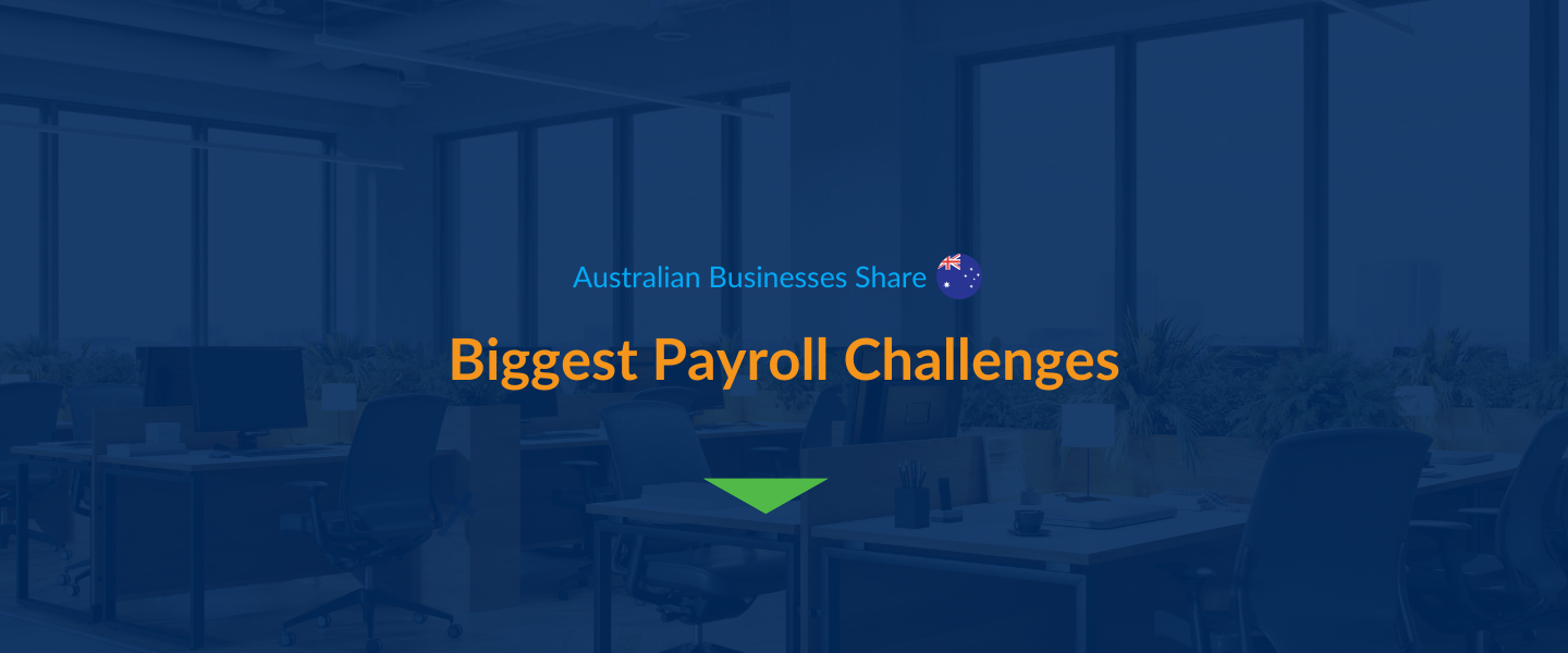 4 Biggest Payroll Challenges Faced by Australian Businesses